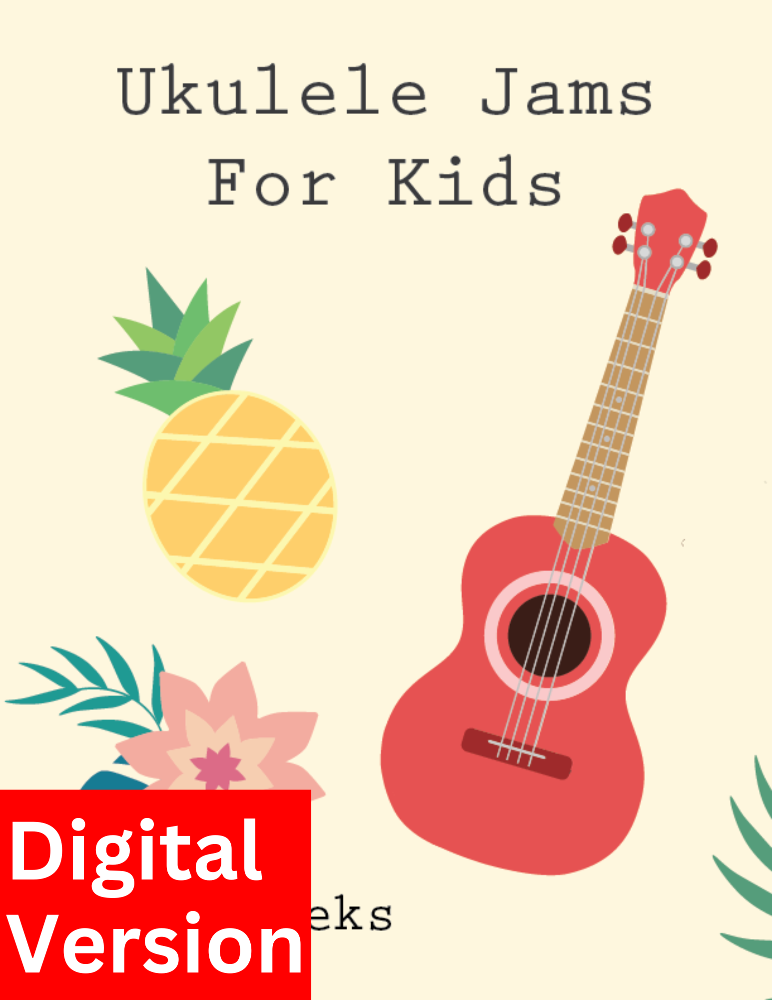 Ukulele Jams for Kids – Digital Song Book – Kasey's Music Method